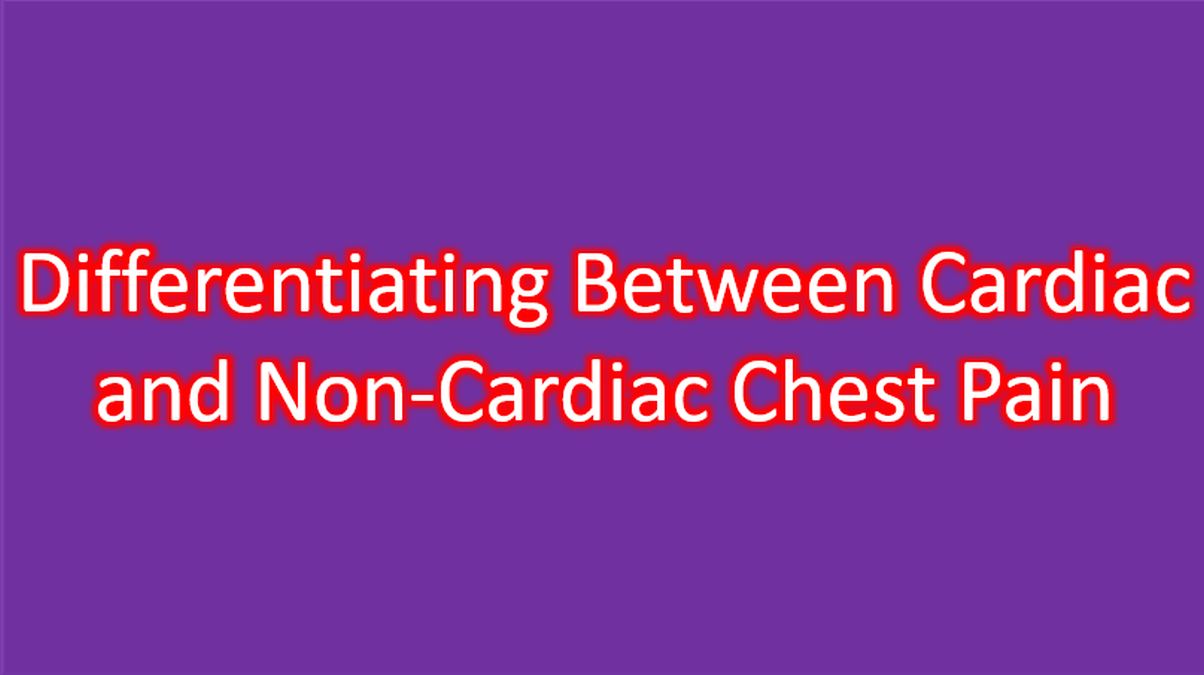 Differentiating Between Cardiac and Non-Cardiac Chest Pain - All About ...