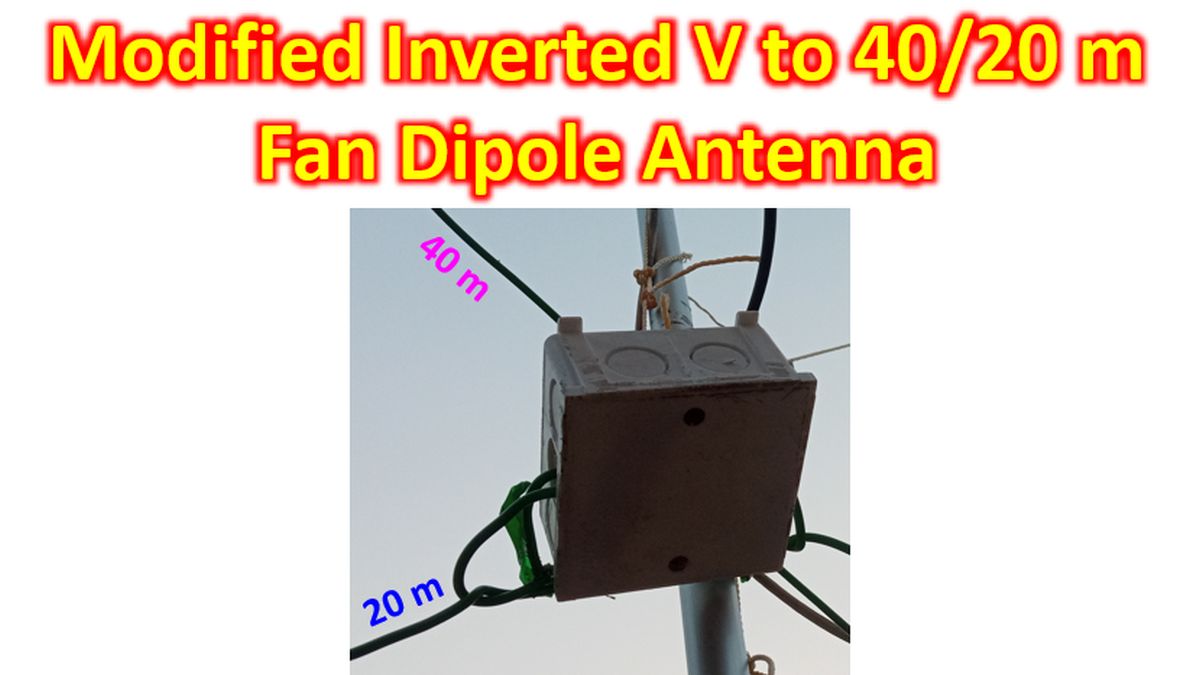 Modified Inverted V to 40/20 m Fan Dipole Antenna - Johnson's Techworld