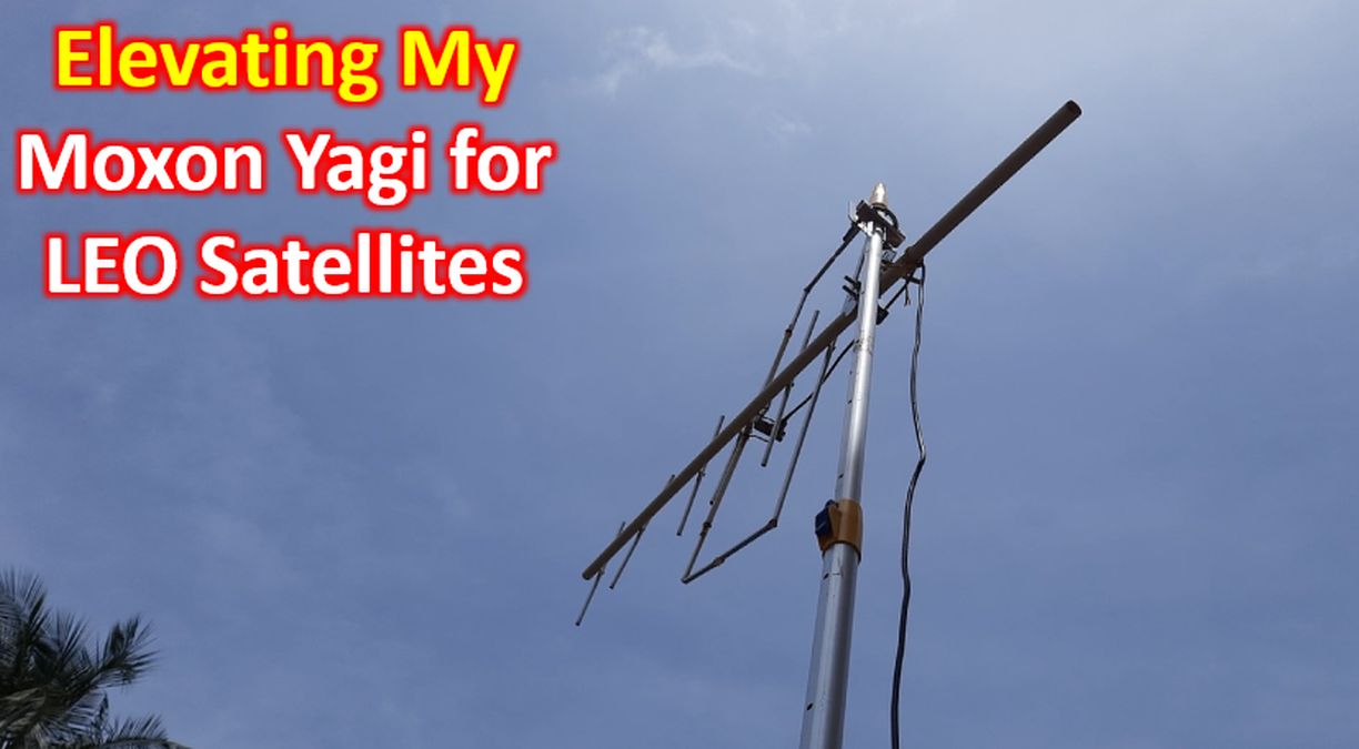 Elevating My Moxon Yagi for LEO Satellites - Johnson's Techworld