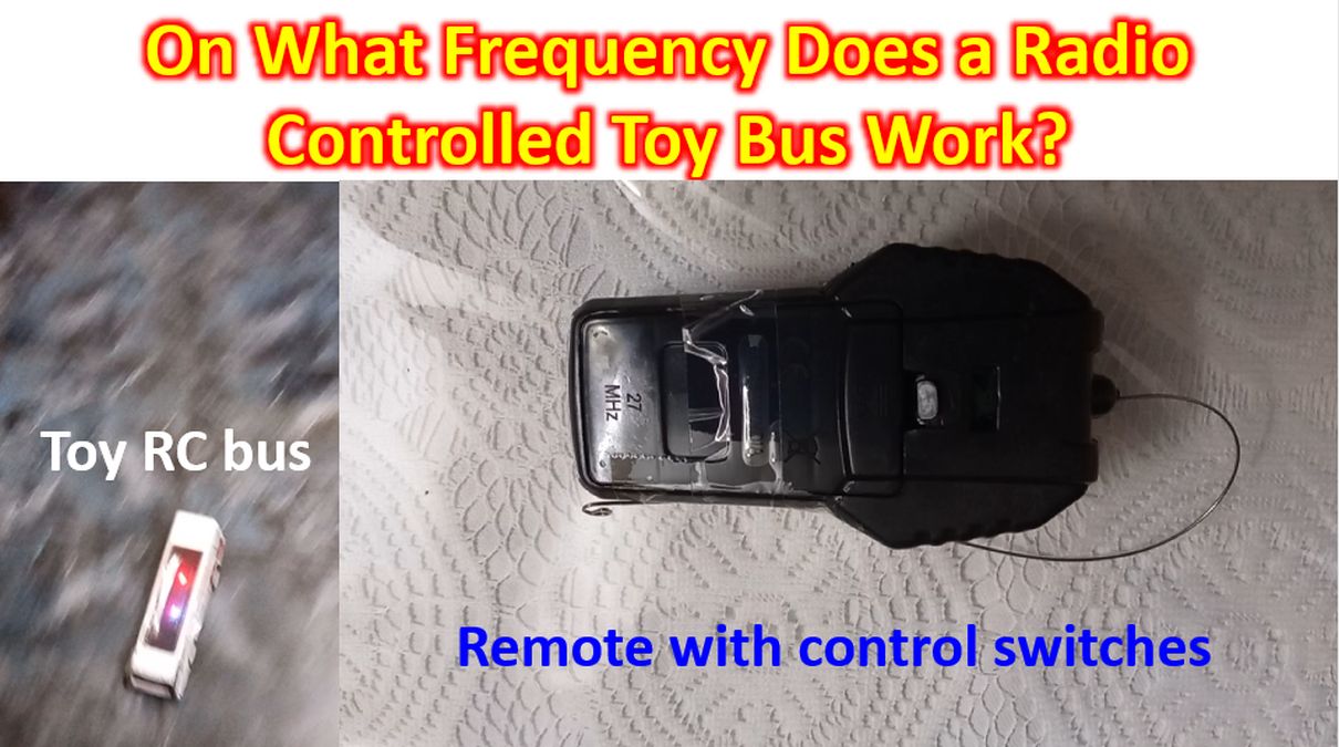 On What Frequency Does a Radio Controlled Toy Bus Work? - Johnson's ...