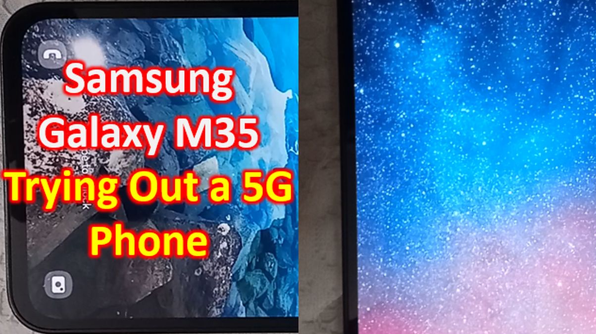 Samsung Galaxy M35: Trying Out a 5G Phone - Johnson's Techworld