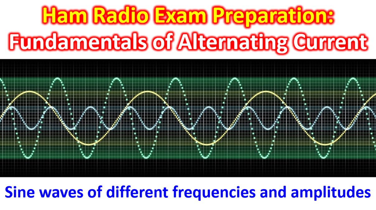Ham Radio Exam Preparation: Fundamentals of Alternating Current ...