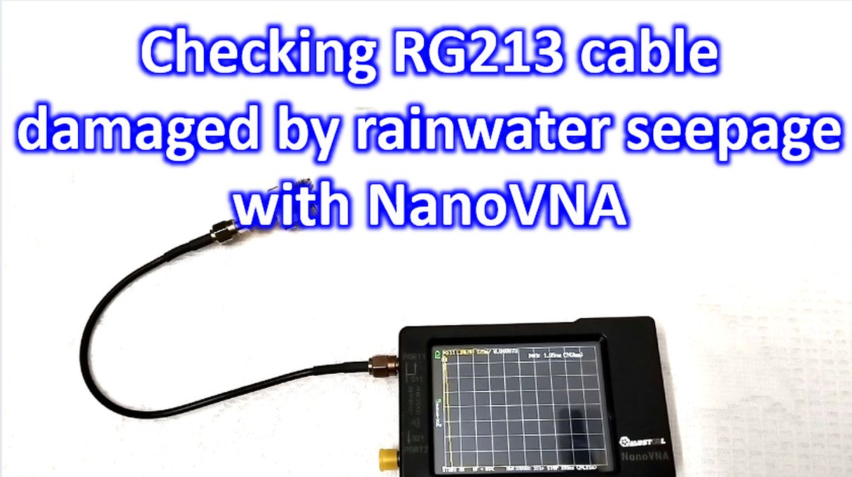 Checking RG213 cable damaged by rain water seepage with NanoVNA ...