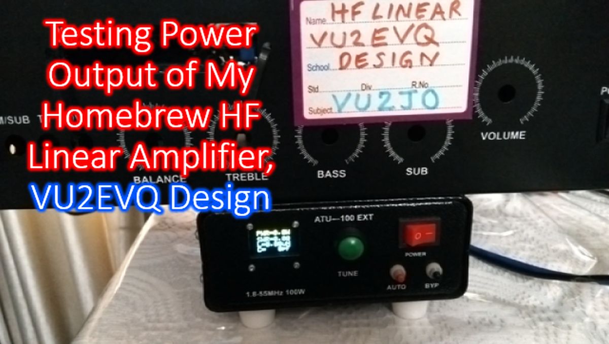 Testing Power Output of My Homebrew HF Linear Amplifier, VU2EVQ Design ...