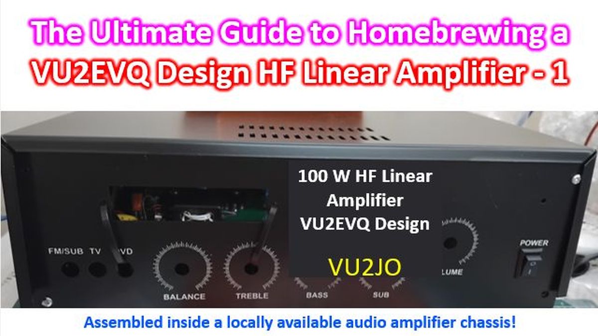 The Ultimate Guide to Homebrewing a VU2EVQ Design HF Linear Amplifier ...